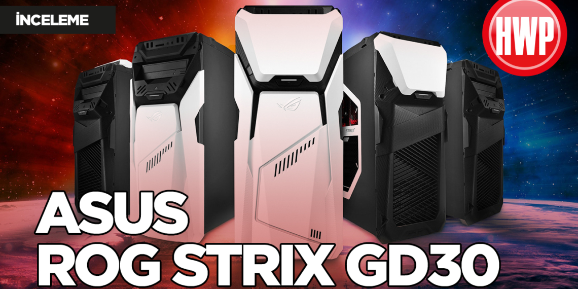 Asus ROG Strix GD30CI Oyuncu Bilgisayarı İncelemesi - Hardware Plus - HWP