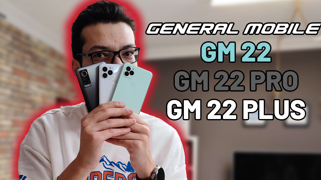 GM 22, GM 22 Plus ve GM 22 Pro elimizde! | Yeni nesilde neler var ...