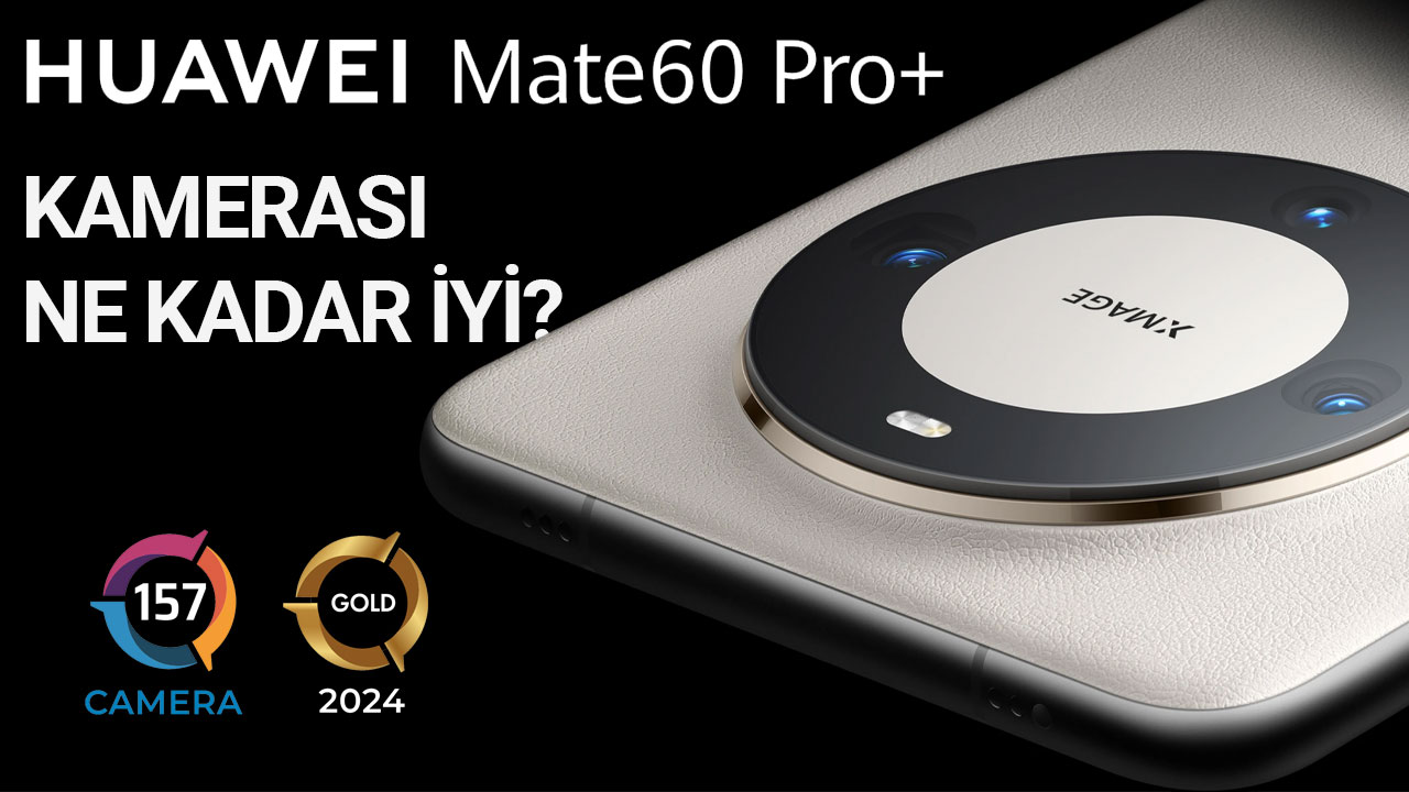 HUAWEI Mate 60 Pro+ kamera performansı nasıl? | DXOMARK #43 - Hardware Plus - HWP
