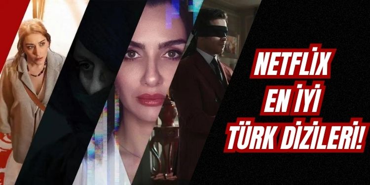 Netflix en iyi Türk dizileri hangileri? İşte 2024 en iyi diziler ...