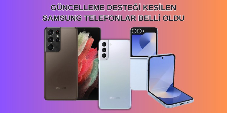 Güncelleme desteği kesilen Samsung telefonlar belli oldu! İşte liste ...