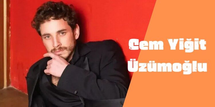 Cem Yiğit Üzümoğlu Kimdir, Kaç Yaşında, Nereli, Hangi Dizilerde Oynadı ...