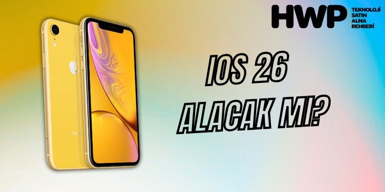 iPhone XR iOS 26 alacak mı? iPhone XR yeni güncelleme alacak mı ...