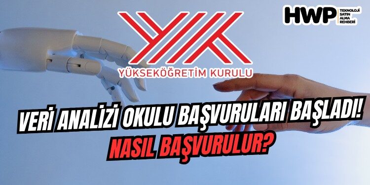 YÖK Veri Analizi Okulu başvuruları başladı! Nedir, nasıl başvurulur? - Hardware Plus - HWP