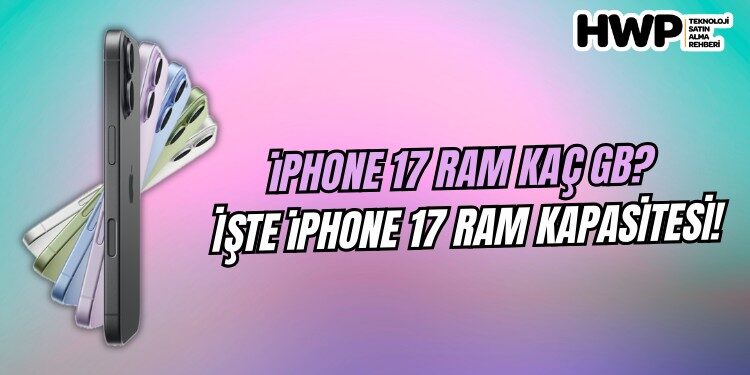 iPhone 17 RAM kaç GB? İşte iPhone 17 serisi RAM kapasitesi - Hardware ...